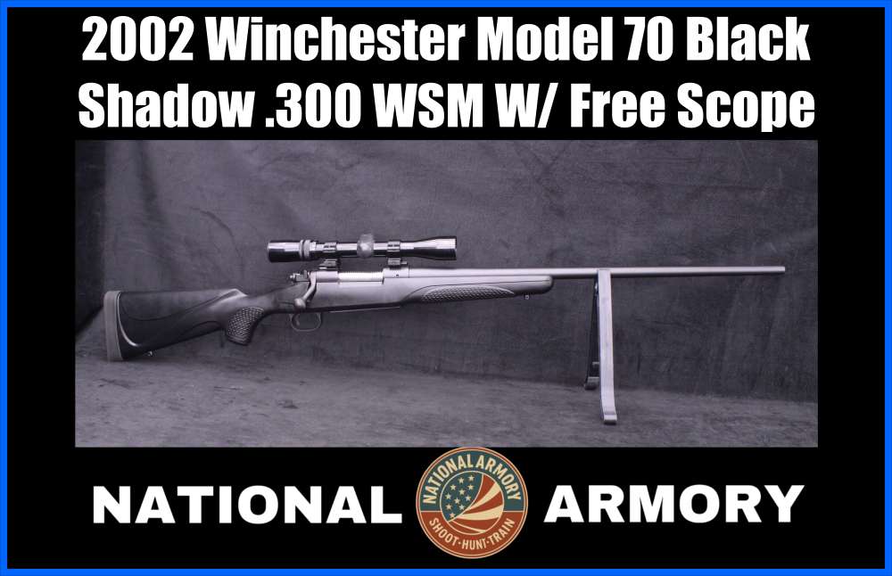 2002 Winchester Model 70 Black Shadow .300 WSM 24" Barrel 3+1 W/ Free ...