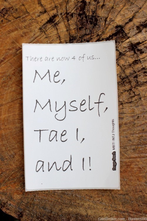Me, Myself, Tae I, and I B/W 4"x6" Thermal Sticker - MBTI INTJ -Pongo ...