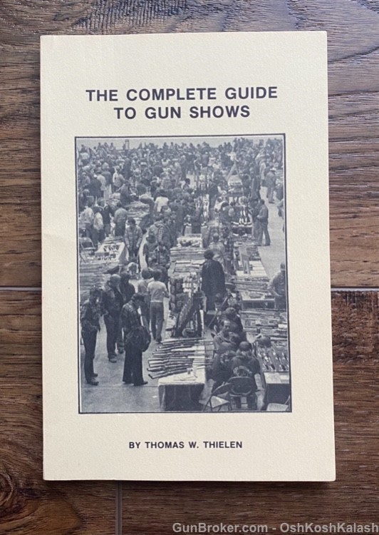 The Complete Guide To Gun Shows Rare Book - Books at GunBroker.com ...