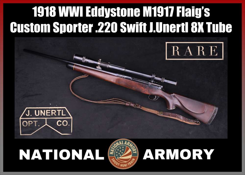 1918 WWI Eddystone M1917 Flaig’s Custom Sporter 220 Swift J.Unertl 8X ...